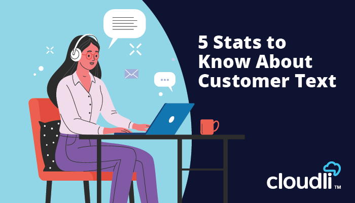 Survey Says Customers Want to Text with Businesses | Cloudli